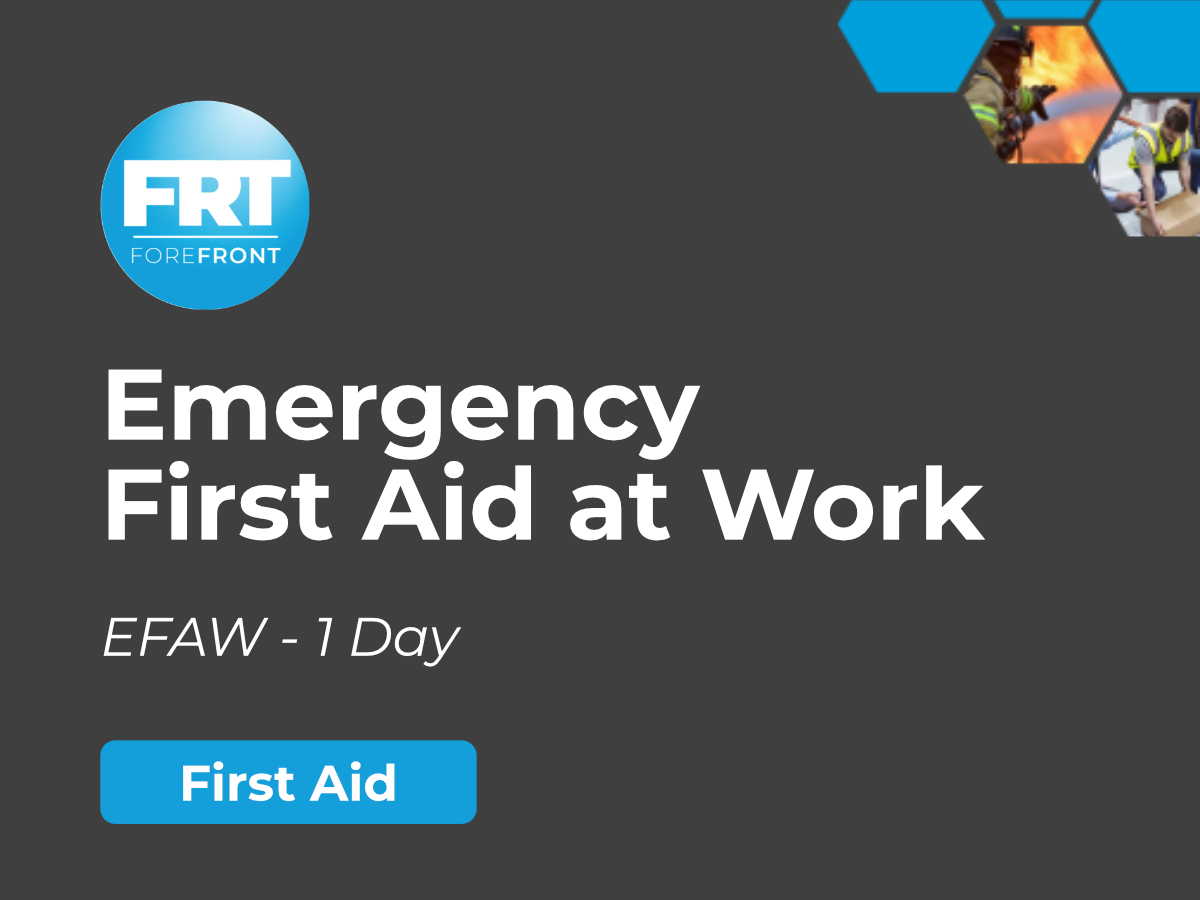 Emergency First Aid at Work (EFAW) – ForeFront Training