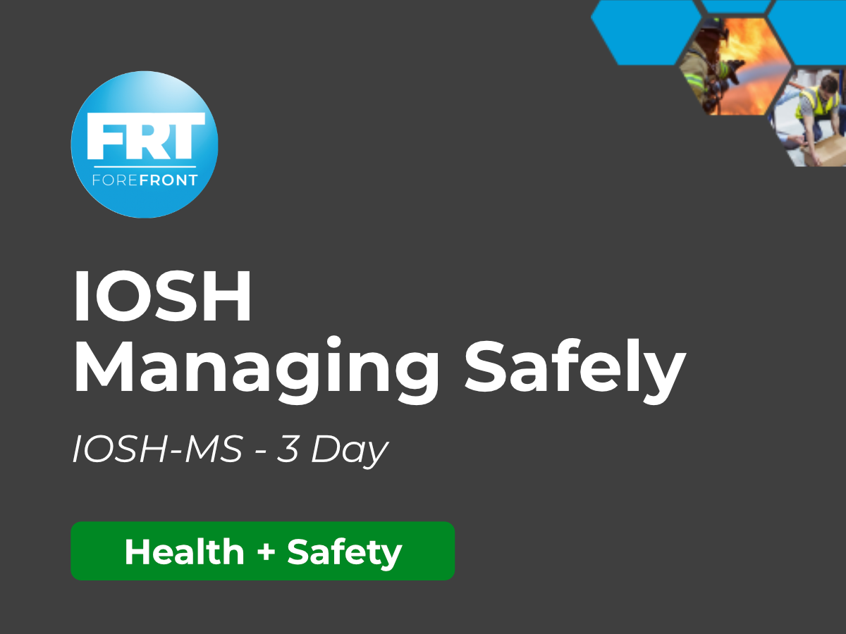 IOSH Managing Safely – ForeFront Training