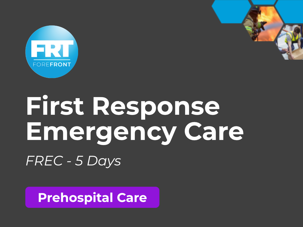 First Response Emergency Care – Level 3 (FREC3) – ForeFront Training
